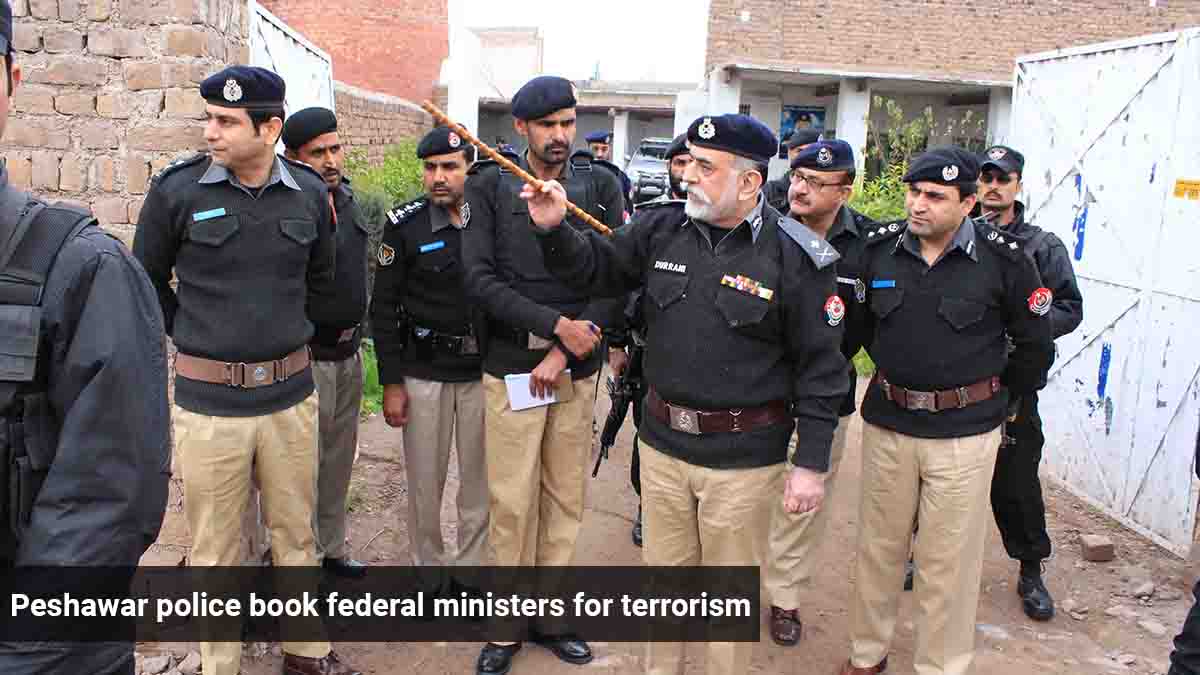 Peshawar Police Book Federal Ministers for Terrorism