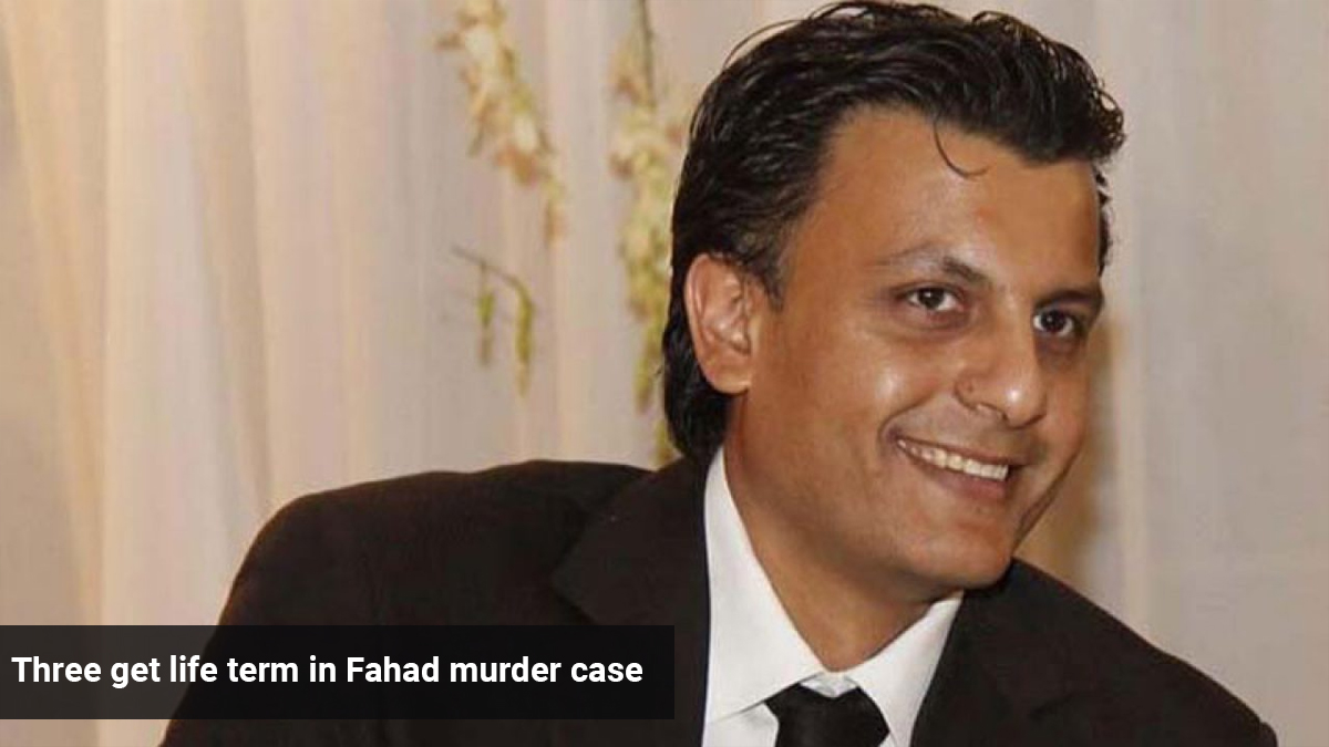 Three Get Life Term in Fahad Murder Case