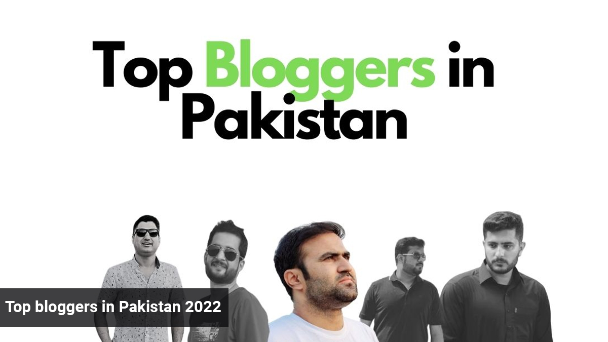 Top bloggers in Pakistan 2022