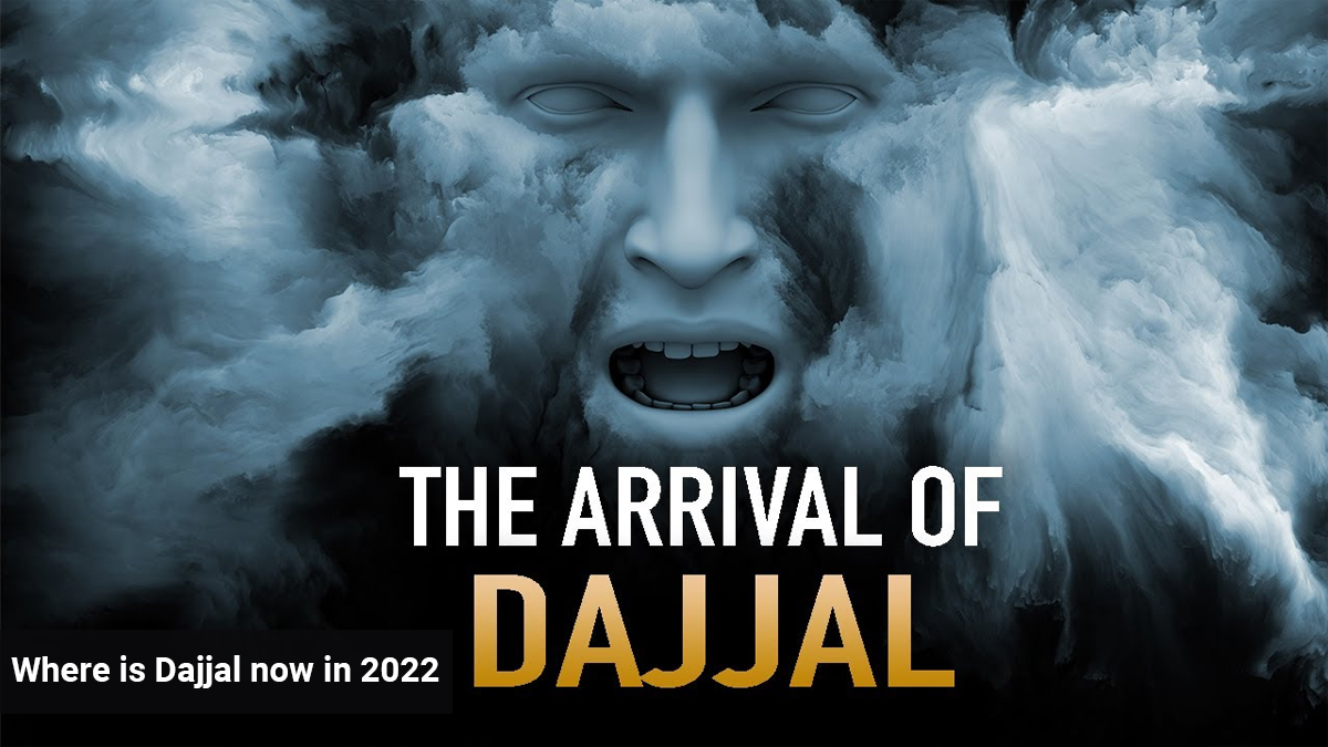 Where Is Dajjal Now In 2024?