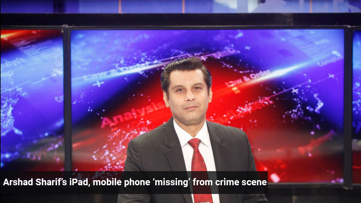 Arshad Sharif’s iPad, Mobile Phone ‘Missing’ From Crime Scene