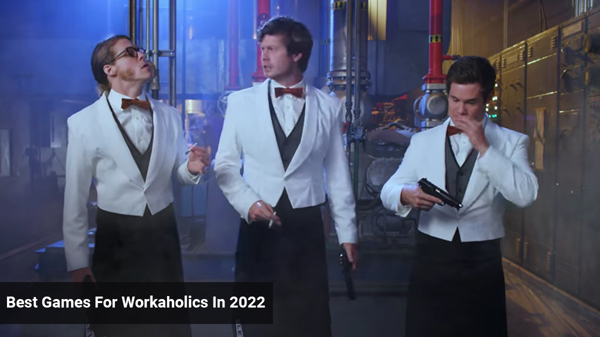 Best Games For Workaholics In 2022