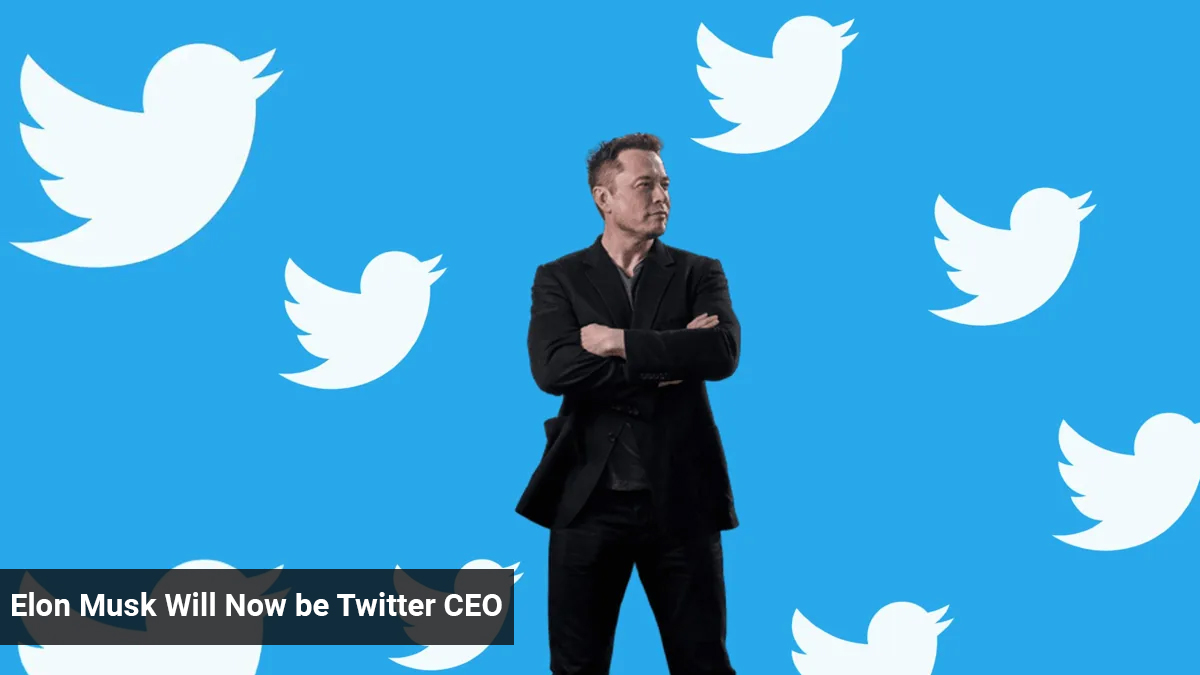 Elon Musk Will Now be Twitter CEO