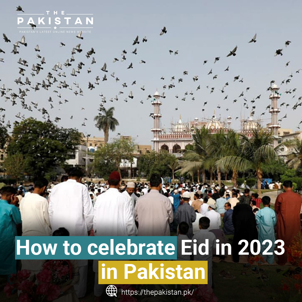 How to celebrate Eid in 2023 in Pakistan