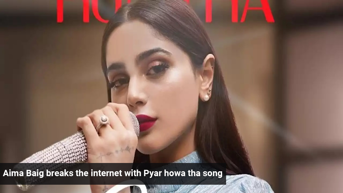 Aima Baig breaks the internet with Pyar hua tha song