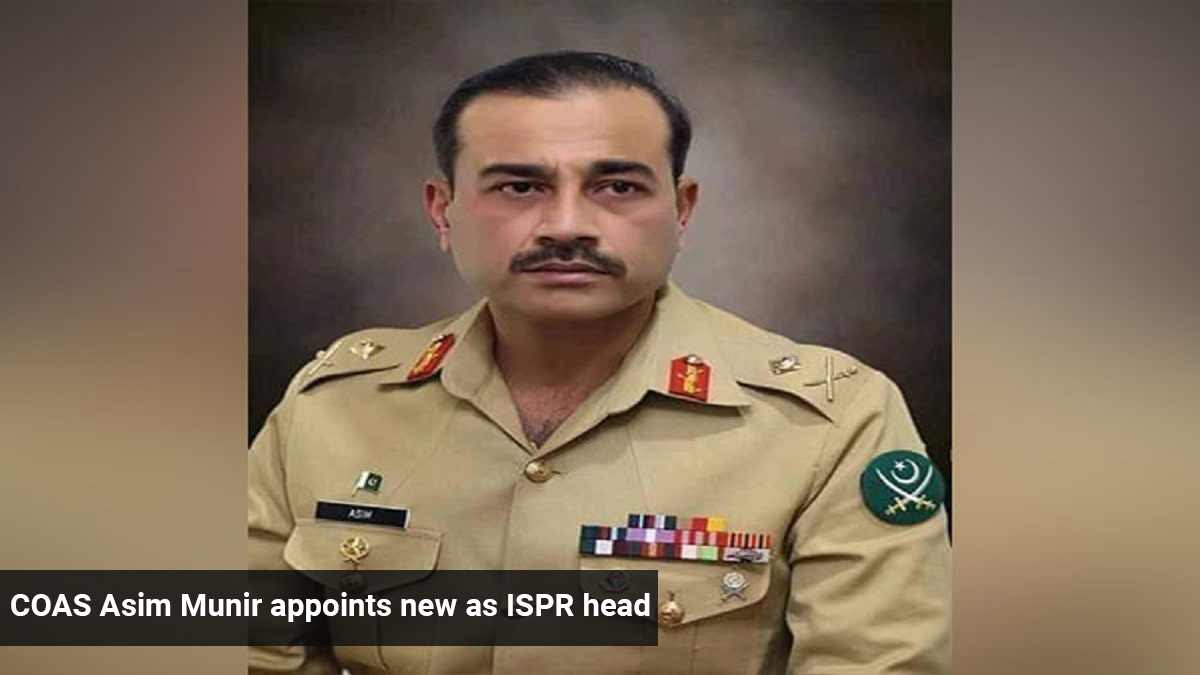 COAS Asim Munir Appoints New ISPR Head