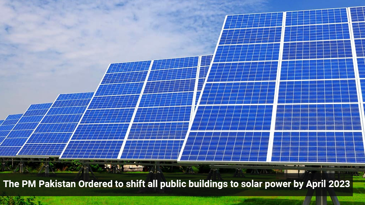 The PM Pakistan Shahbaz Sharif announced to transfer power to solar panels