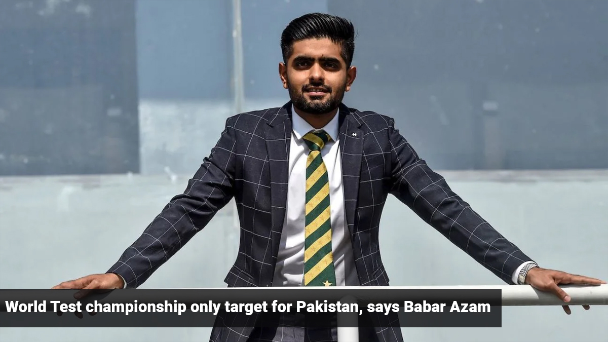 World Test Championship Only Target For Pakistan, says Babar Azam