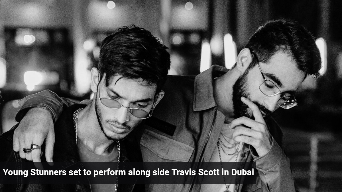 Young Stunners set to perform along side Travis Scott in Dubai
