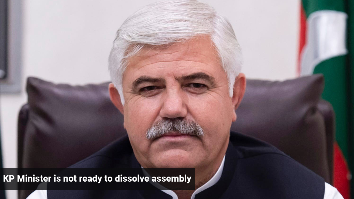 KP Minister is not ready to dissolve Assembly