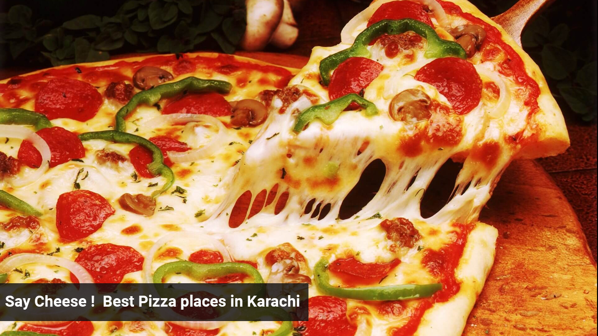 Say Cheese! Best Pizza places in Karachi