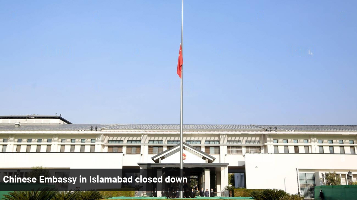 Chinese Embassy in Islamabad closed down