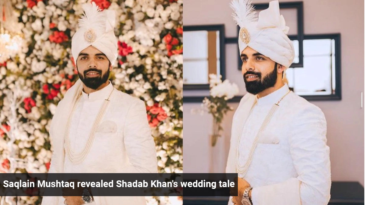 Saqlain Mushtaq revealed Shadab Khan's wedding tale