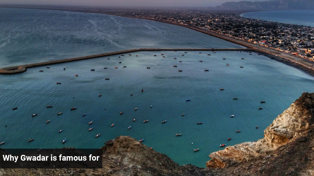 Why Gwadar is famous?