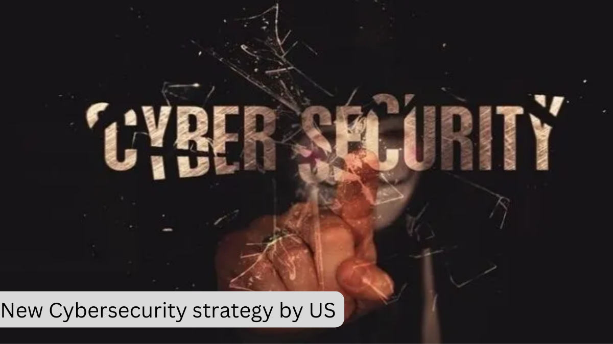 New Cybersecurity strategy by US