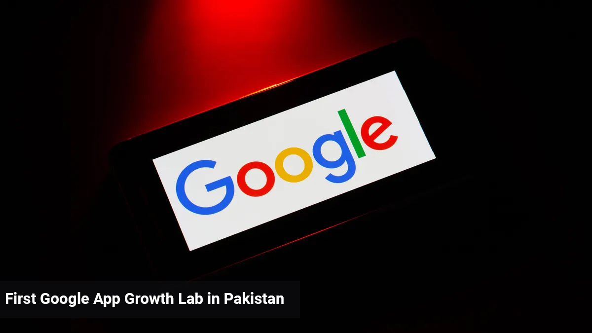 First Google App Growth Lab in Pakistan
