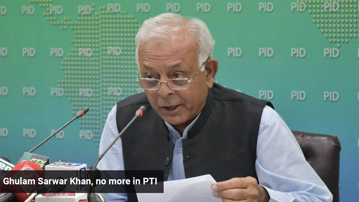 Ghulam Sarwar Khan, no more in PTI